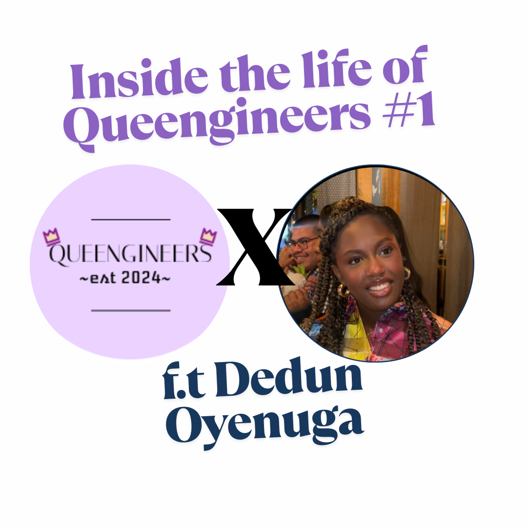Inside The Life of Queengineers #1: Dedun Oyenuga’s Design Engineering ...